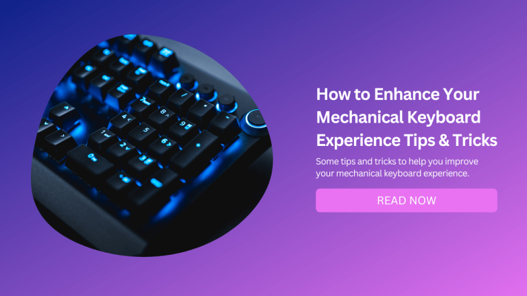 How to Enhance Your Mechanical Keyboard Experience - Joltfly