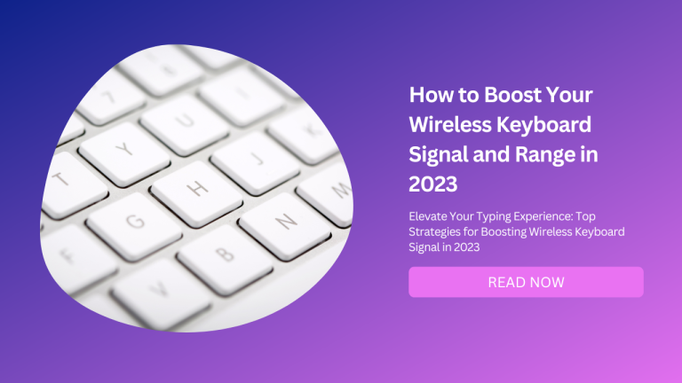 How to Boost Wireless Keyboard Signal's Range in 2023 - Joltfly