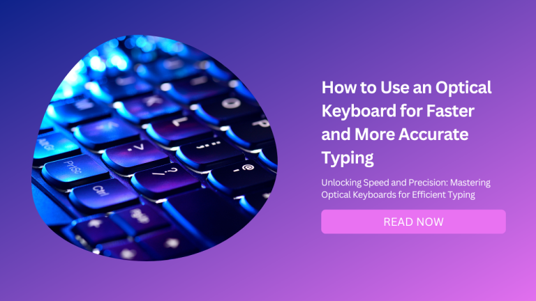 How to Use an Optical Keyboard for Faster & More Accurate Typing - Joltfly